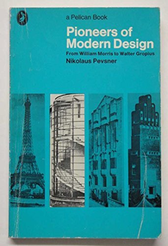 Pioneers of Modern Design (Pelican) by Nikolaus Pevsner (1970-10-29 ...