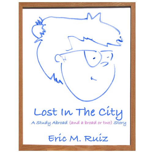 Amazon.com: Lost In The City: A Study Abroad (and a broad or two) Story ...