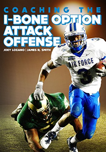 Coaching the I-Bone Option Attack Offense (English Edition) eBook ...