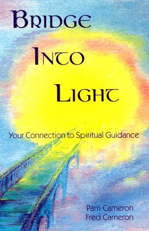 Bridge into Light: Cameron, Pam, Cameron, Fred: 9781880666074: Amazon ...