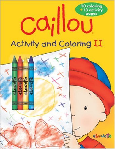 Caillou: Activity and Coloring II (Caillou Activity books): Beaulieu ...