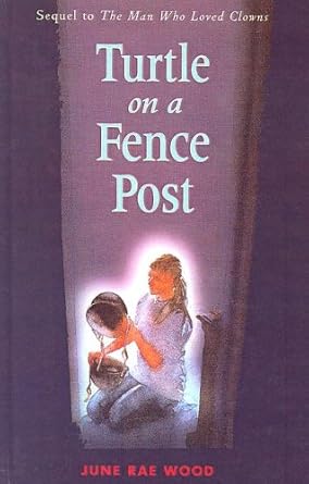 Turtle on a Fence Post: June Rae Wood: 9780613444248: Amazon.com: Books