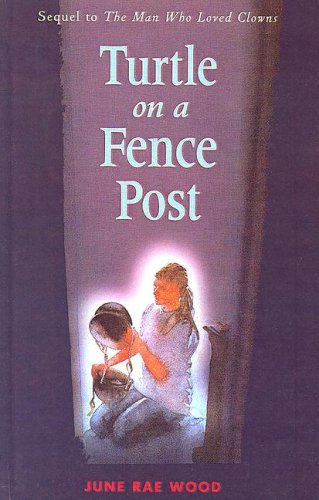 Turtle on a Fence Post: June Rae Wood: 9780613444248: Amazon.com: Books