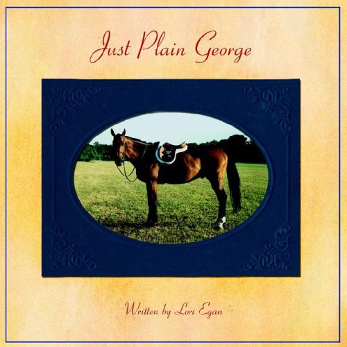 Just Plain George: Egan, Lori: 9781401080952: Amazon.com: Books