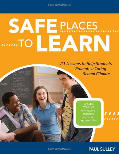 Safe Places to Learn: 21 Lessons to Help Students Promote a Caring ...