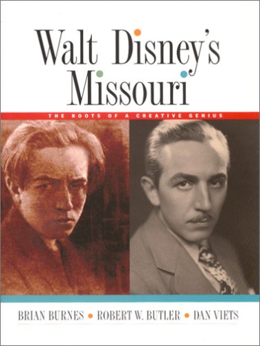 Walt Disney's Missouri: The Roots of a Creative Genius: Burnes, Brian ...