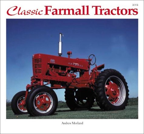 Classic Farmall Tractors Calendar 2002: Andrew Morland: 9780896585423 ...