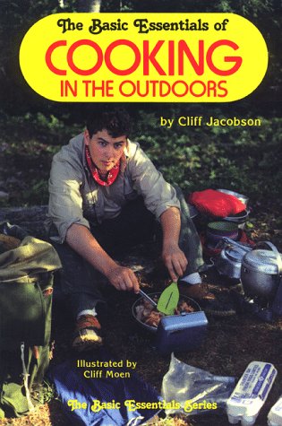 THE BASIC ESSENTIALS OF COOKING OUTDOORS (The Basic essentials series): Jacobson, Cliff ...