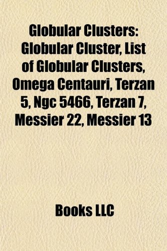 Globular Clusters: Globular Cluster, List of Globular Clusters, Omega ...