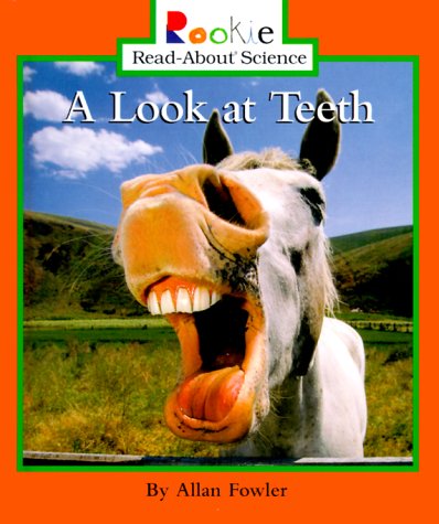 A Look at Teeth (Rookie Read-About Science): Fowler, Allan ...