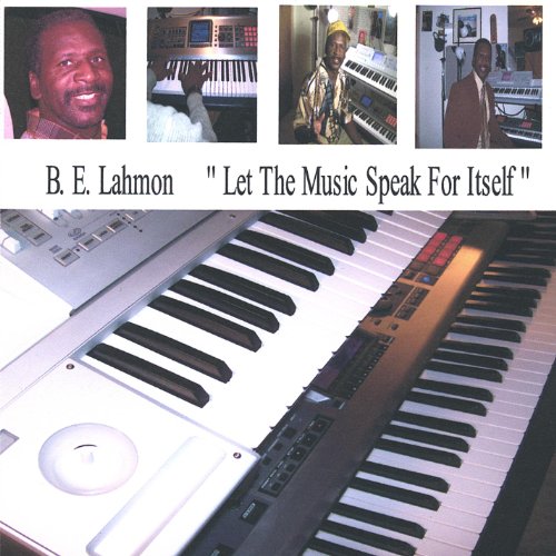 Play Let The Music Speak For Itself by B. E. Lahmon on Amazon Music