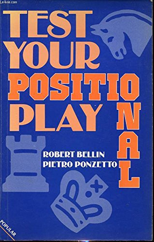 Test Your Positional Play: How You Should Think In Chess: Bellin ...