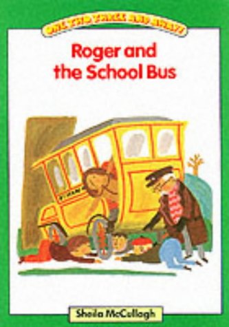 Roger and the School Bus: One, Two, Three and Away: Platform Readers ...