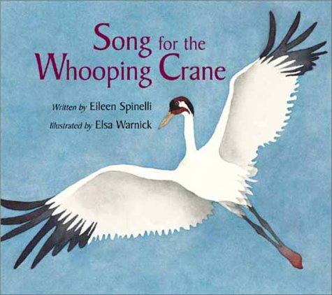 Song for the Whooping Crane: Spinelli, Eileen, Warnick, Elsa ...