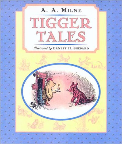 Tigger Tales (Winnie-the-Pooh): Milne, A. A., Shepard, Ernest H ...