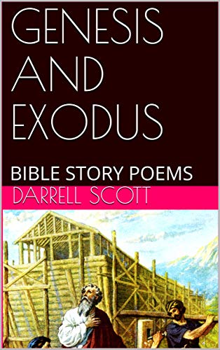 GENESIS AND EXODUS: BIBLE STORY POEMS - Kindle edition by Scott ...