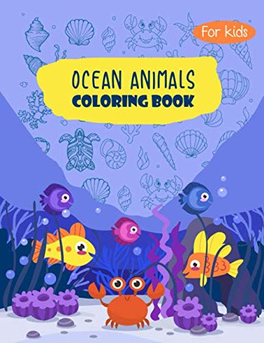 Ocean Animals Coloring Book: Drawing My Sea Animals, For Kids Ages 3-6 ...