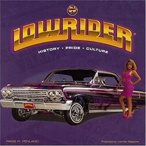 Lowrider: History, Pride, Culture: Penland, Paige R.: 9780760315996 ...