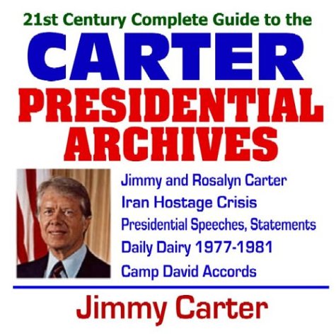 21st Century Complete Guide to the Carter Presidential Archives ...
