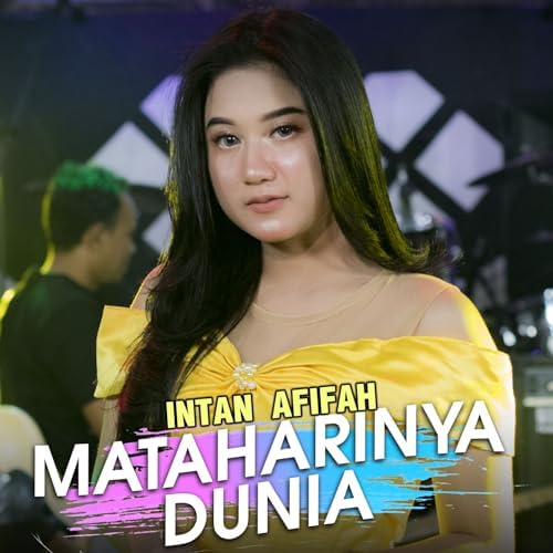 Play Mataharinya Dunia by Intan Afifah on Amazon Music Unlimited