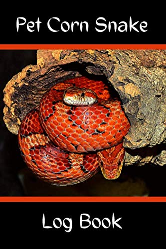 Pet Corn Snake Log Book: Customized & Specially Designed For All Your ...