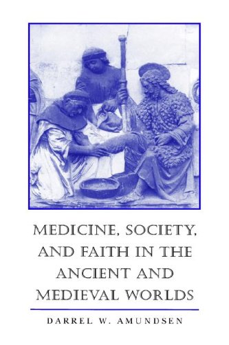 Medicine, Society, and Faith in the Ancient and Medieval Worlds ...