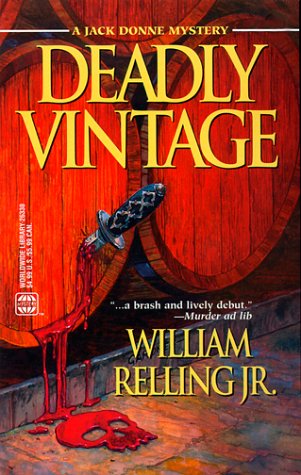 Deadly Vintage (A Jack Donne Mystery): William Relling JR ...