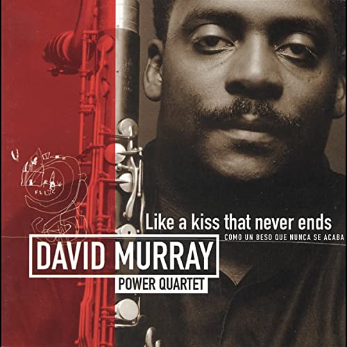 Amazon MusicでDavid Murray Power QuartetのLike a Kiss That Never Endsを再生する