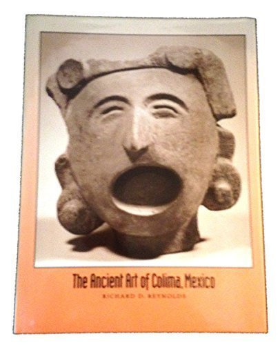 Amazon | The Ancient Art of Colima, Mexico | Reynolds, Richard D ...