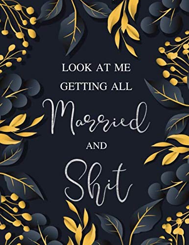 Look At Me Getting All Married And Shit: Wedding Planner and Organizer ...