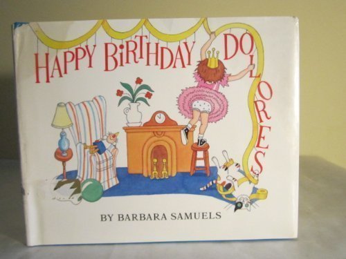 Amazon.com: Happy Birthday, Dolores: 9780531057919: Samuels, Barbara: Books