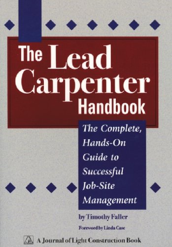 Lead Carpenter Handbook: The Complete Hands On Guide To Successful Job ...