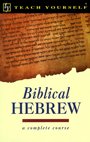 Teach Yourself Biblical Hebrew Complete Course: Teach Yourself ...