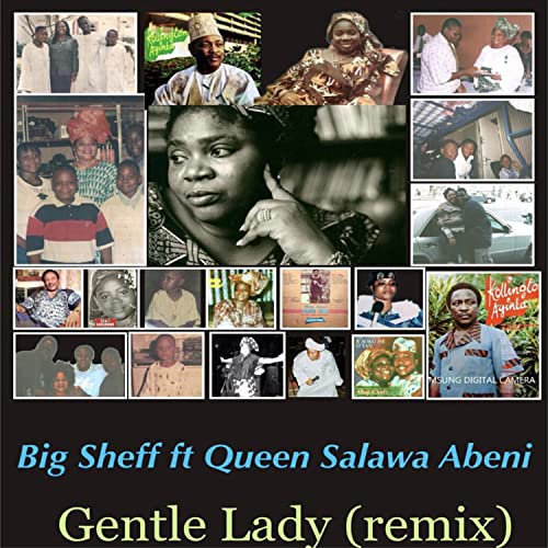 Gentle Lady by Big Sheff feat. Queen Salawa Abeni on Amazon Prime Music