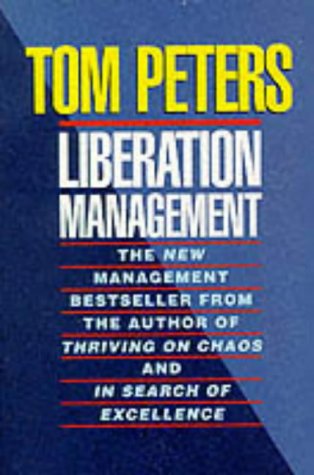 Amazon.com: Liberation Management: Necessary Disorganization for the ...