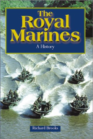 The Royal Marines: A History: Richard Brooks: 9781557500076: Amazon.com ...