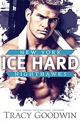 Ice Hot: A New York Nighthawks Novel - Kindle edition by Goodwin, Tracy ...