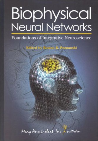 Biophysical Neural Networks: Foundations of Integrative Neuroscience ...
