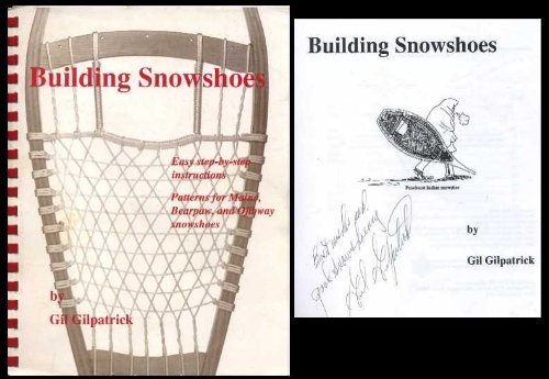 Building Snowshoes: Gil Gilpatrick, Gil Gilpatrick: 9780965050708 ...