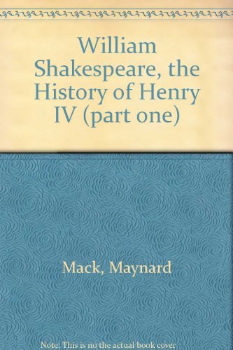 William Shakespeare, the History of Henry IV (part one): Mack, Maynard ...