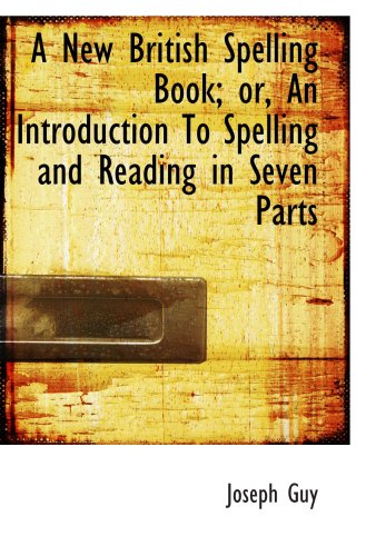 Amazon.com: A New British Spelling Book; or, An Introduction To ...