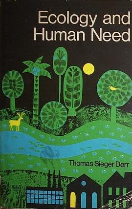 Ecology and human need: Derr, Thomas Sieger: 9780664248062: Amazon.com ...