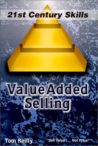 Value Added Selling Techniques: Reilly, Thomas P.: 9780944448076 ...