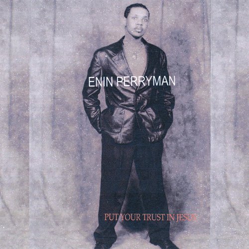 Play Put Your Trust In Jesus by Enin Perryman on Amazon Music