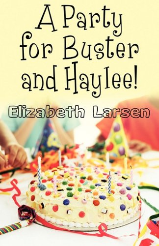 A Party for Buster and Haylee!: Larsen, Elizabeth: 9781456069544 ...