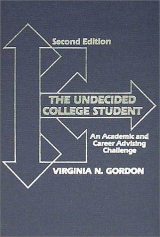 The Undecided College Student: An Academic and Career Advising ...