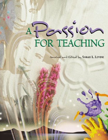 A Passion for Teaching: Levine, Sarah L., McVay, Scott, Frost, Kit ...