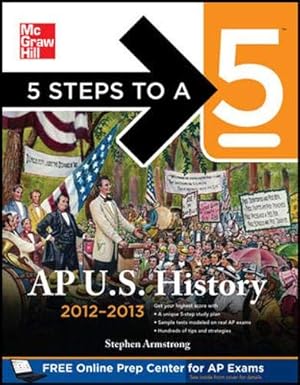 5 Steps to a 5 AP US History, 2012-2013 Edition (5 Steps to a 5 on the ...