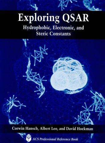 Exploring QSAR: Volume 2: Hydrophobic, Electronic, and Steric Constants ...