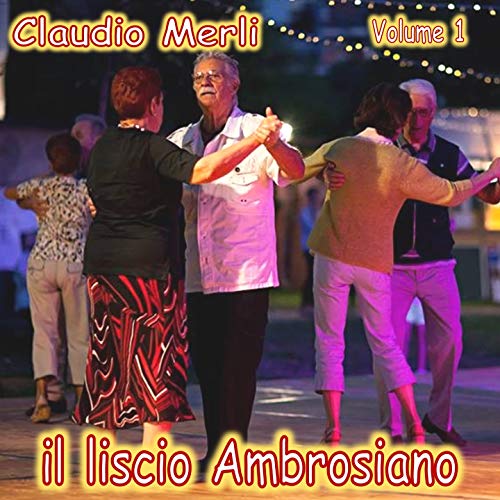 Spiele Il liscio ambrosiano, Vol. 1 von Claudio Merli auf Amazon Music ab